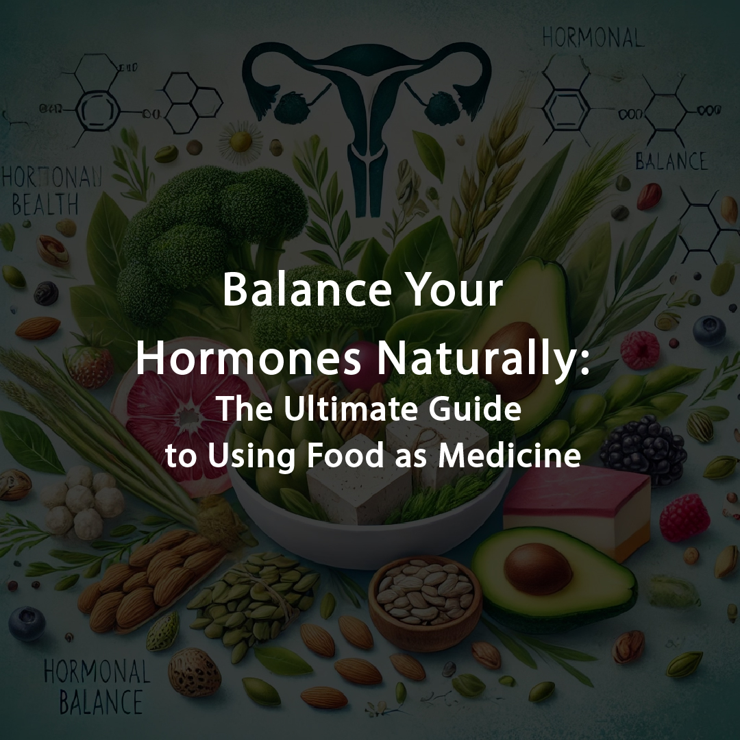 Hormonal Imbalances and How Food Helps Maintain Balance - The Loyal Foodies